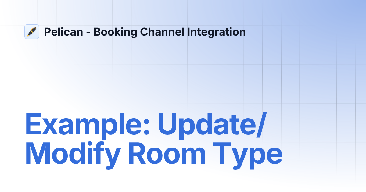 Example: Update/Modify Room Type | Pelican - Booking Channel Integration