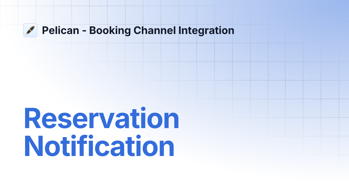Reservation Notification | Pelican - Booking Channel Integration