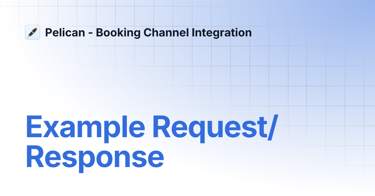 Example Request/Response | Pelican - Booking Channel Integration